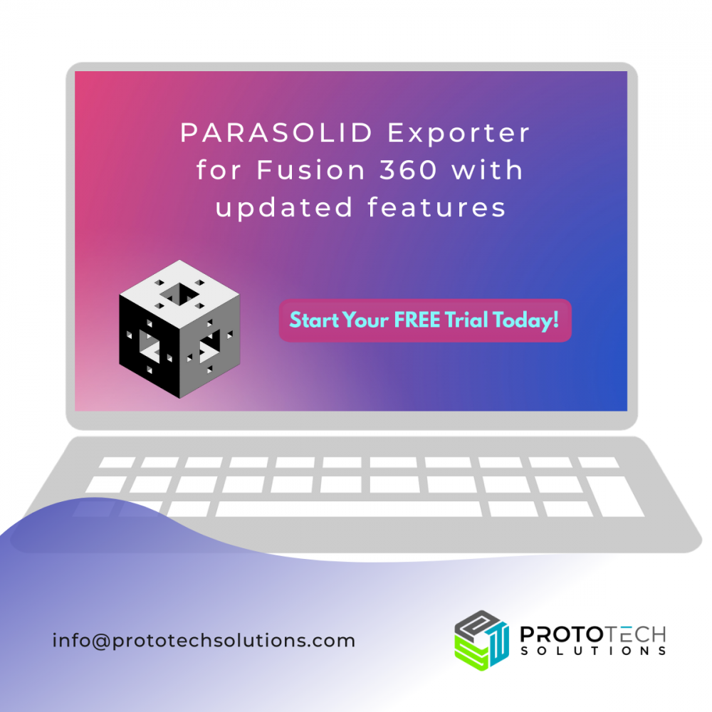 Why Will You Use ProtoTech’s PARASOLID Exporter for Fusion 360?