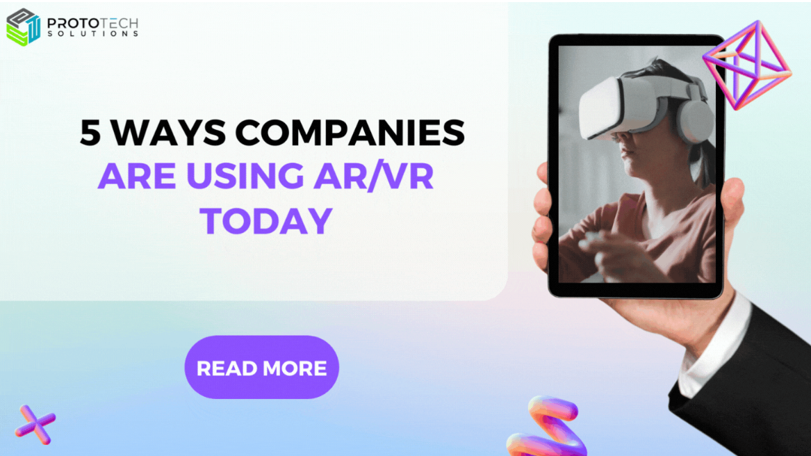 Top 5 Ways Businesses Are Using Augmented and Virtual Reality Today