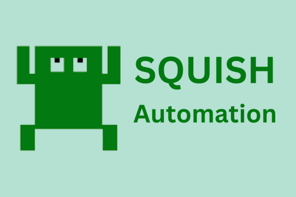 A 15 Minute Guide to Automating Your Testing Using SQUISH